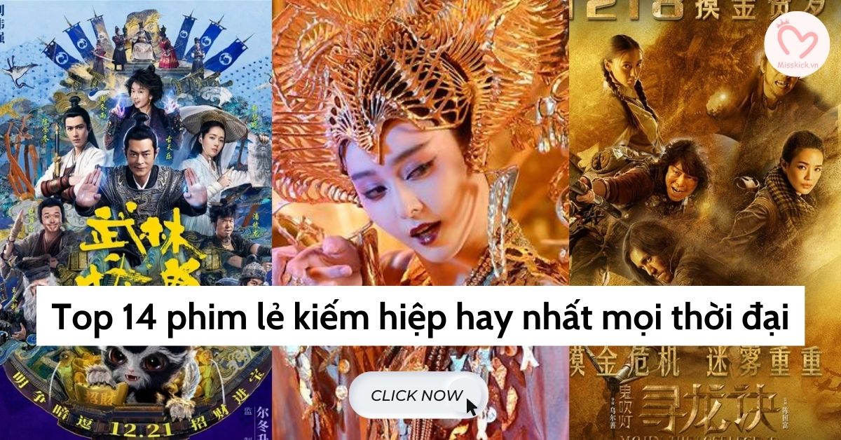 Top 14 phim lẻ kiếm hiệp hay nhất mọi thời đại