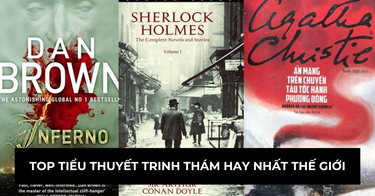 Top 20 cuốn tiểu thuyết, truyện trinh thám hay nhất thế giới đáng đọc